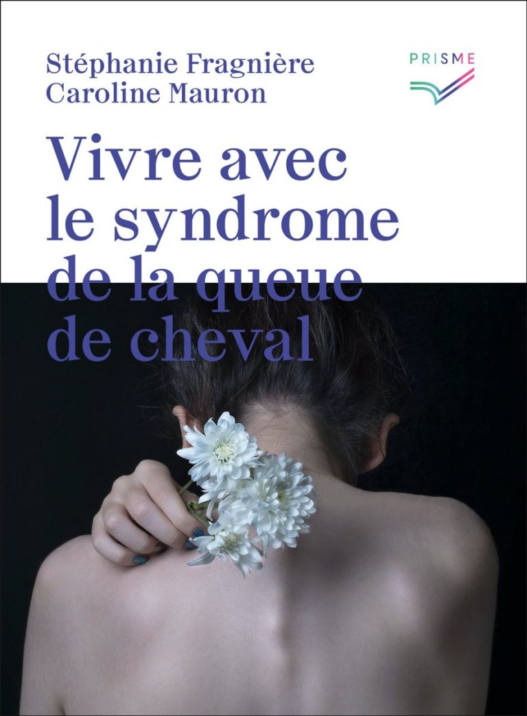 Vivre avec le syndrome de la queue de cheval – Stéphanie Fragnière et ...